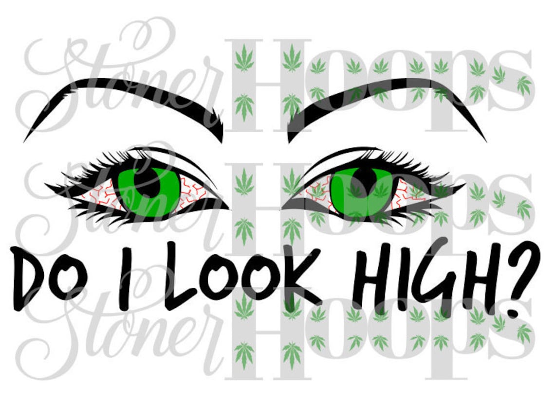 Weed SVG Stoner SVG Do I Look High SVG Pot Head Svg High Eyes Svg ...