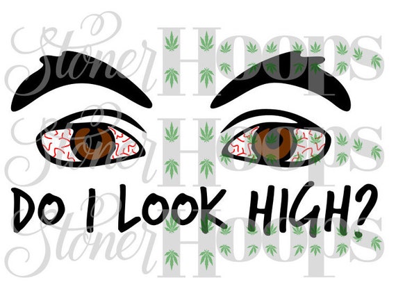 Weed SVG Stoner SVG Do I Look High SVG Pot Head Svg High Eyes - Etsy ...