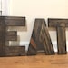 Rustic Eat Sign, Kitchen Eat Letters, Reclaimed Wood Word Eat, Rustic ...