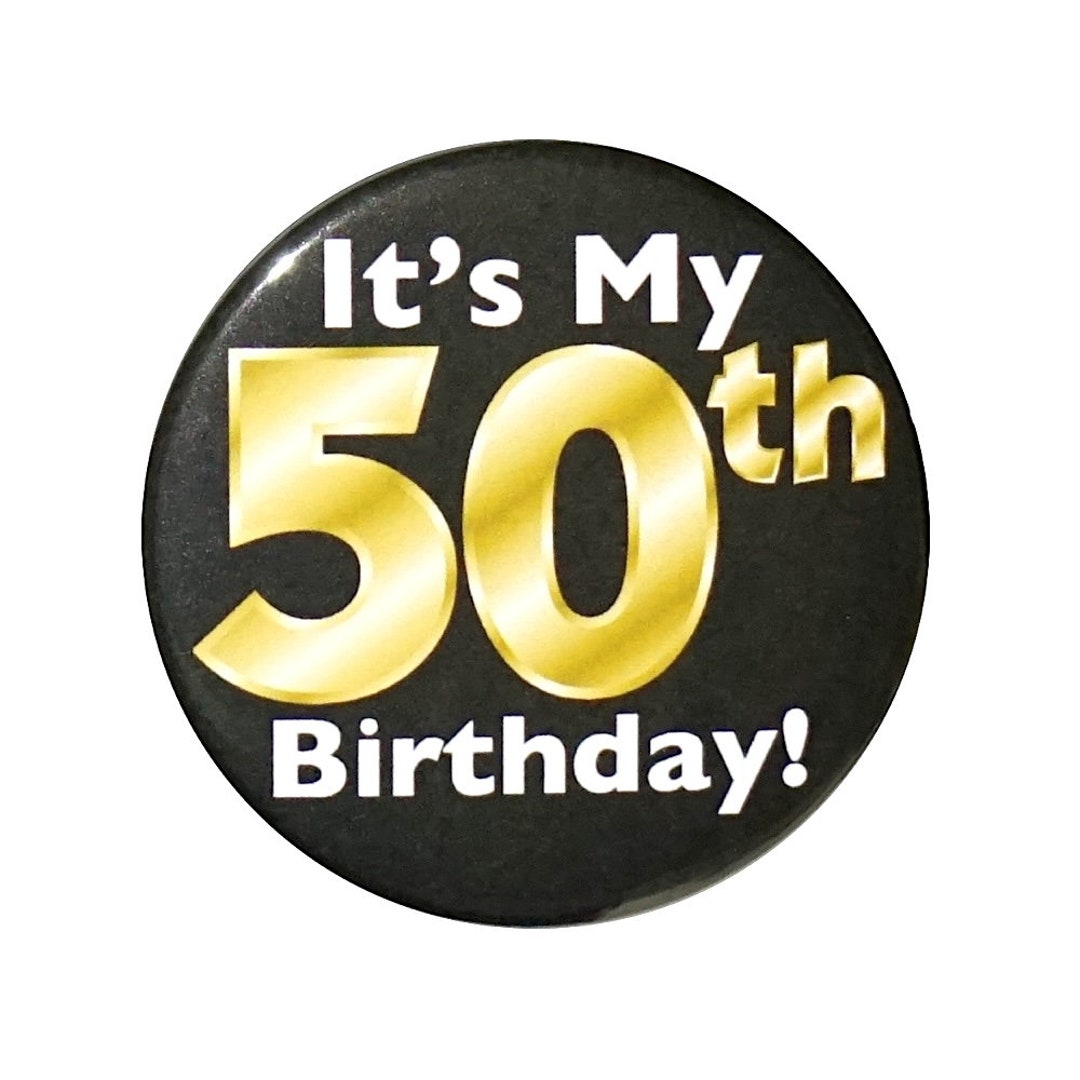 Black and Gold 50th Birthday Button, Party Favor Pin, Its My 50th ...