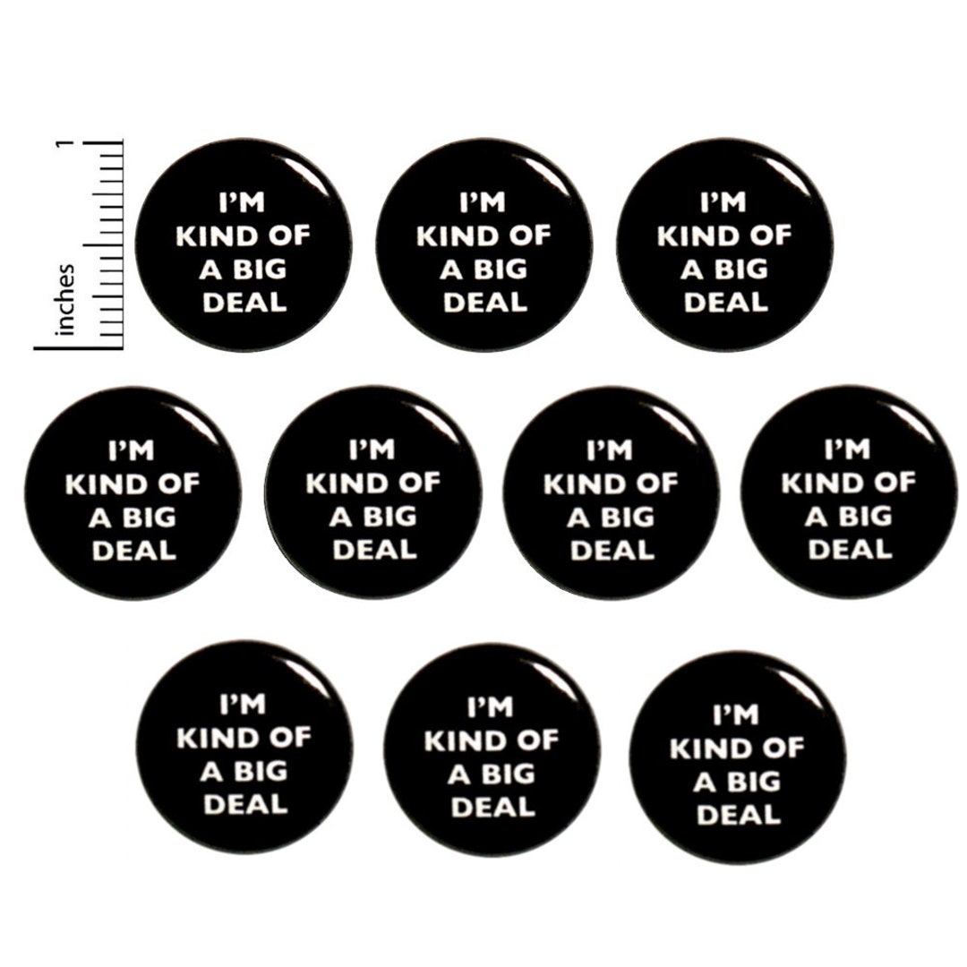 Positive Pins (10 Pack) I'm Kind of a Big Deal, Motivational Buttons ...