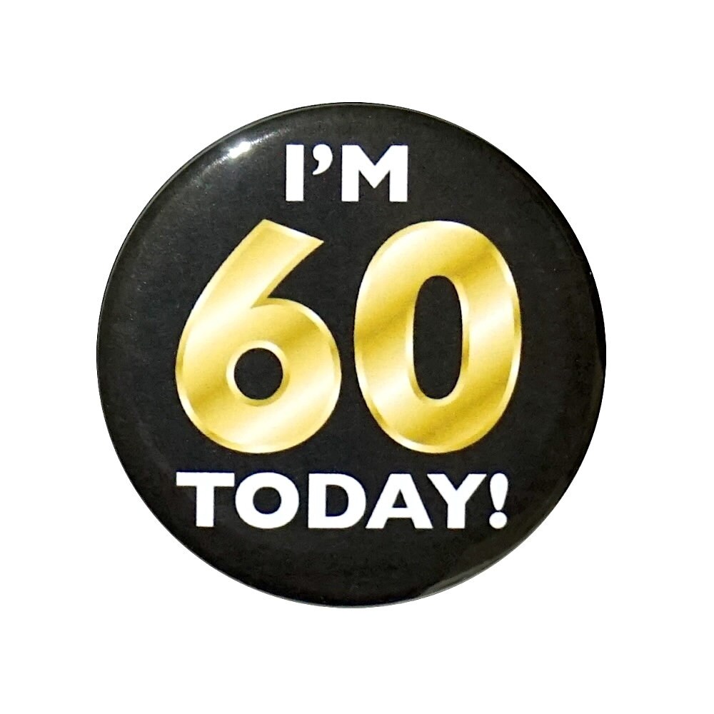 60th Birthday Button, im 60 Today Black and Gold Party Favors, 60th ...