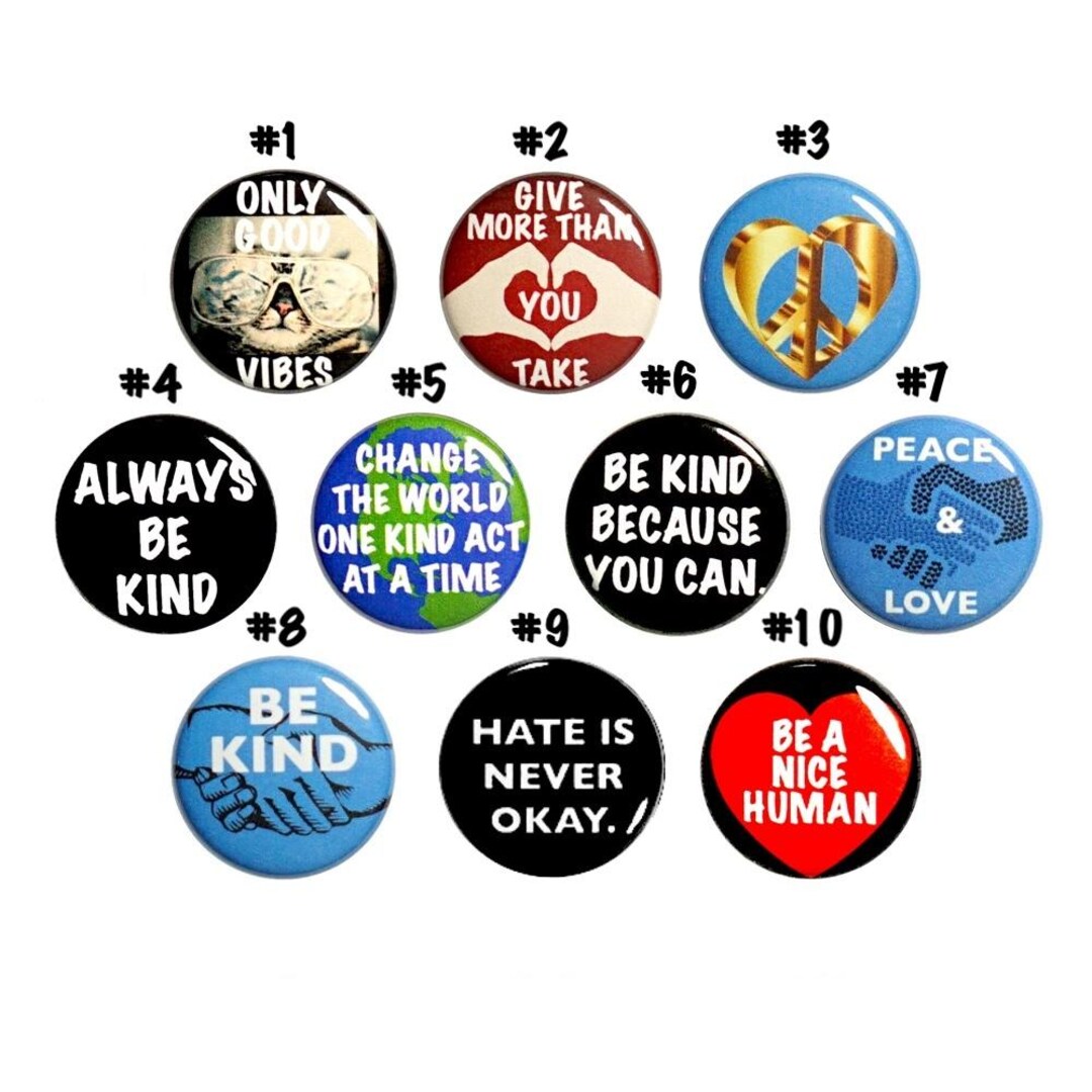 Positive Buttons (10 Pack) Kindness, Be Kind, Don’t Hate, Change the ...