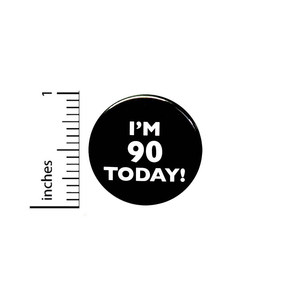 90th Birthday Button, I'm 90 Today Pin, 90th Birthday, 90th Bday ...