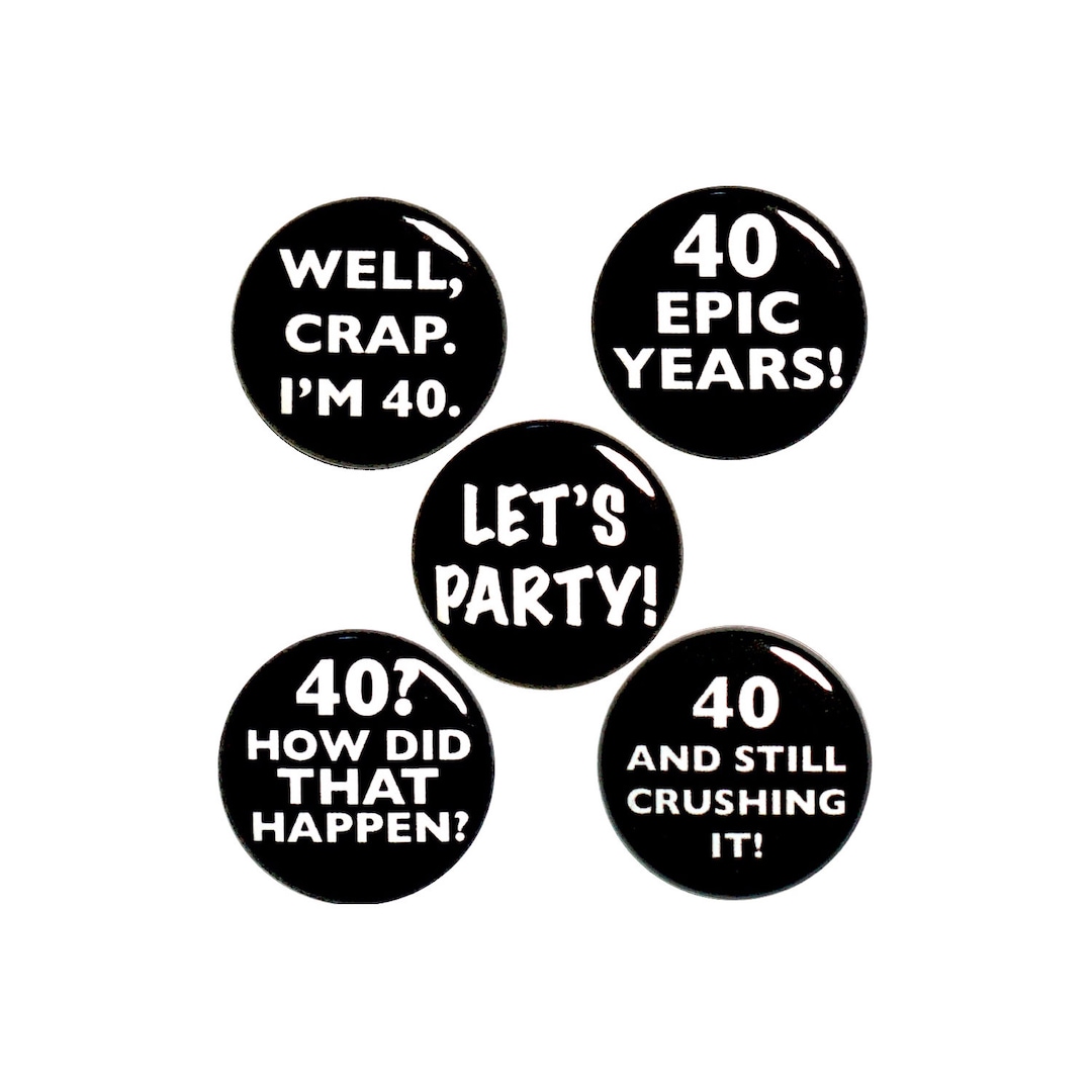 40th Birthday Buttons Pins, It's My 40th Birthday, I'm 40 Today, 5 Pack ...