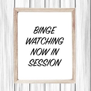 Binge Watcher Sign Printable Poster Binge Watching Now in | Etsy