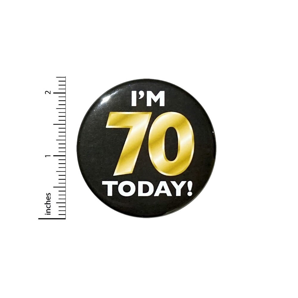 70th Birthday Button, im 70 Today Black and Gold Party Favors, 70th ...