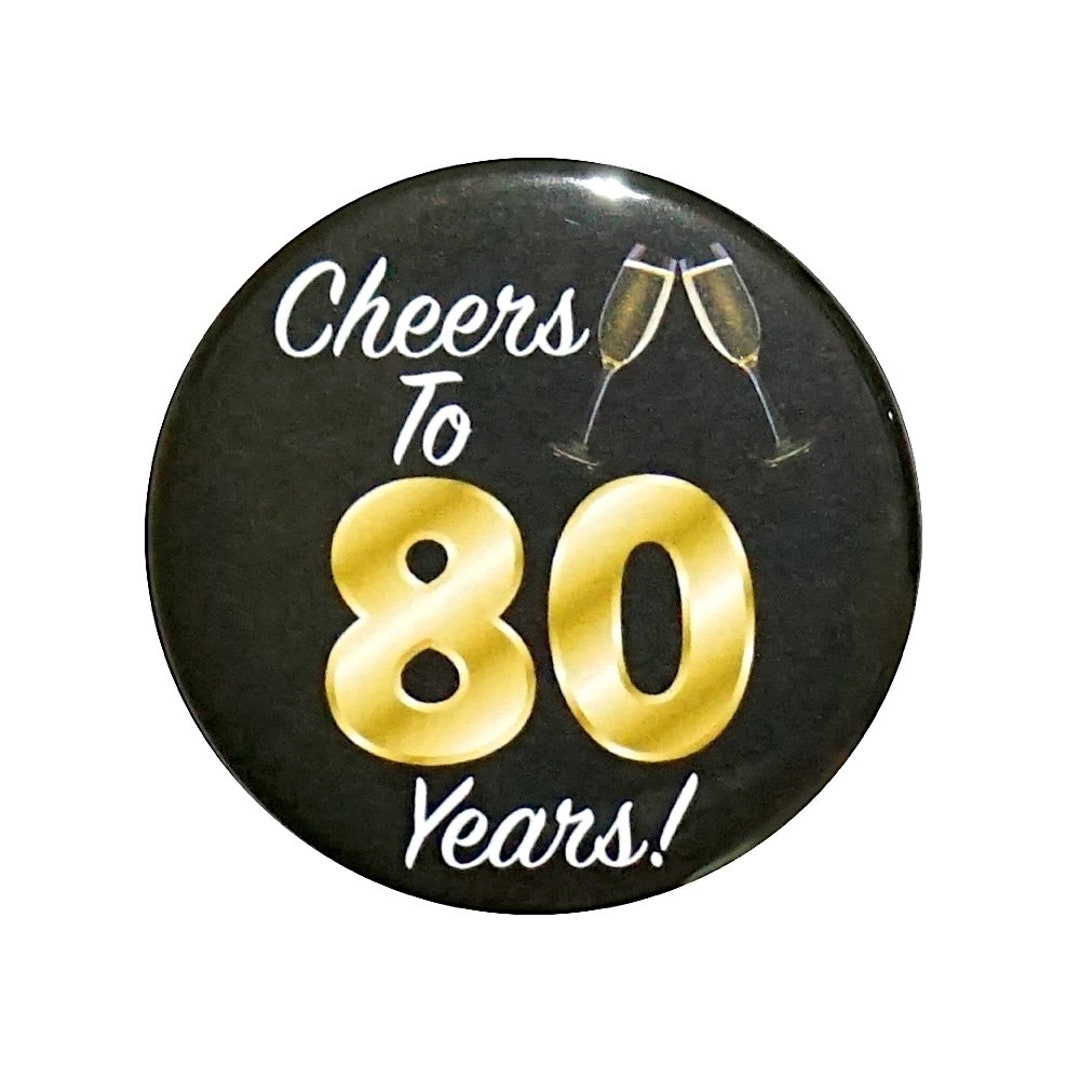 80th Birthday Button, “cheers to 80 Years!” Black and Gold Party Favors ...