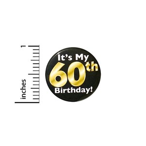 Black and Gold 60th Birthday Button, Party Favor Pin, It’s My 60th ...