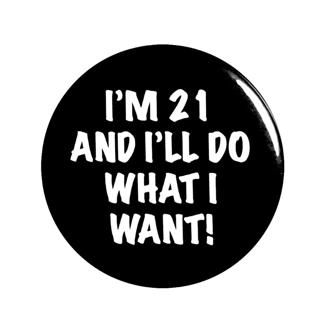 Funny Button 21st Birthday Button Party Favor Pin I m Etsy funny-button-21st-birthday-button-party-favor-pin-i-m-etsy