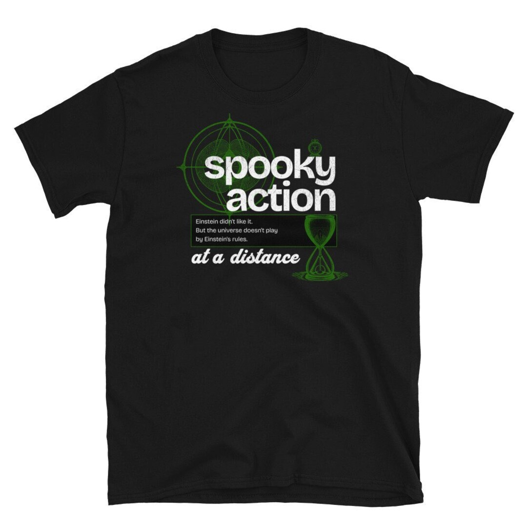 Spooky Action at a Distance - Quantum Entanglement Shirt - Etsy