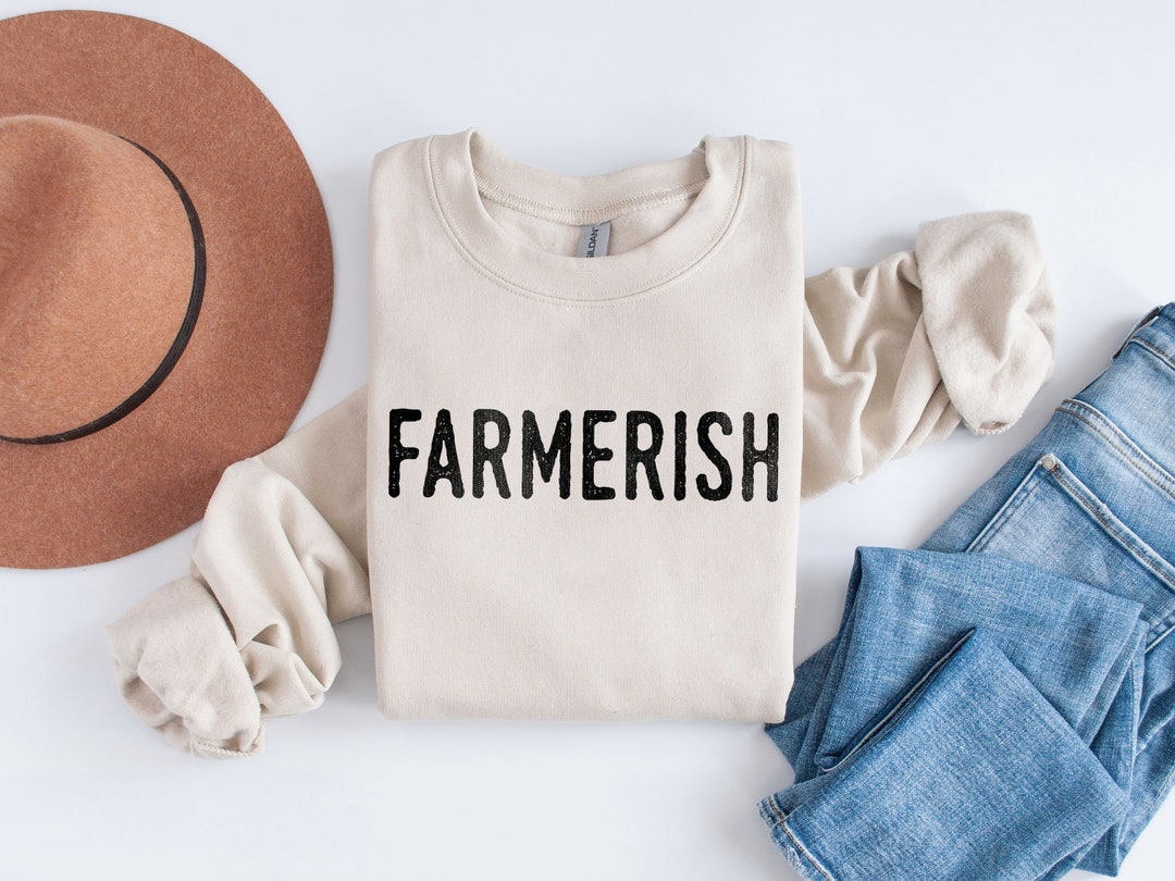 Farmerish Sweatshirt | Farmer Shirt | Life on the Farm Graphic Gift ...