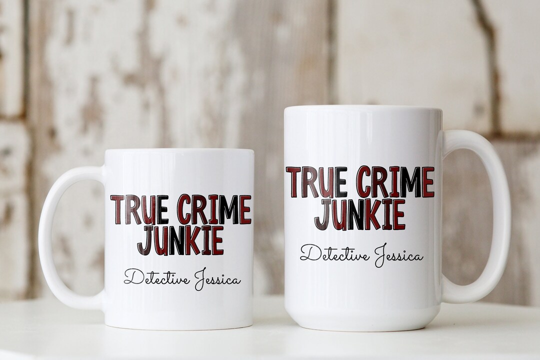 Custom True Crime Mug | Personalized Criminal True Crime Junkie Coffee ...