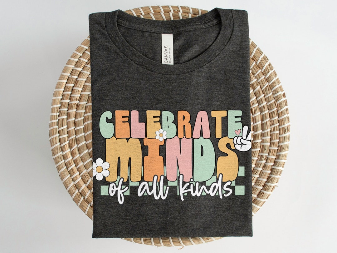 Celebrate Minds of All Kinds Shirt Retro Neurodiversity Inclusion ...