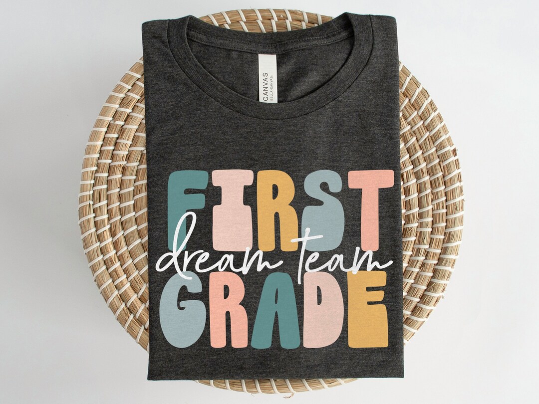 First Grade Dream Team Shirt 1st Grade Team Teacher T-shirt Elementary ...