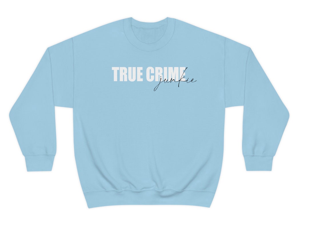 True Crime Sweatshirt | Criminal True Crime Junkie Shirt | Crime Show ...