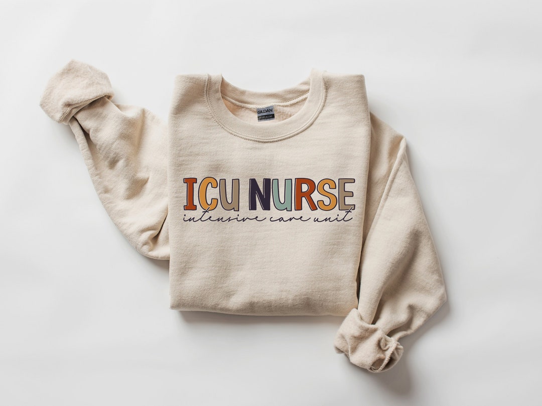 ICU Nurse Sweatshirt | Intensive Care Unit RN Sweater | Nurses ...