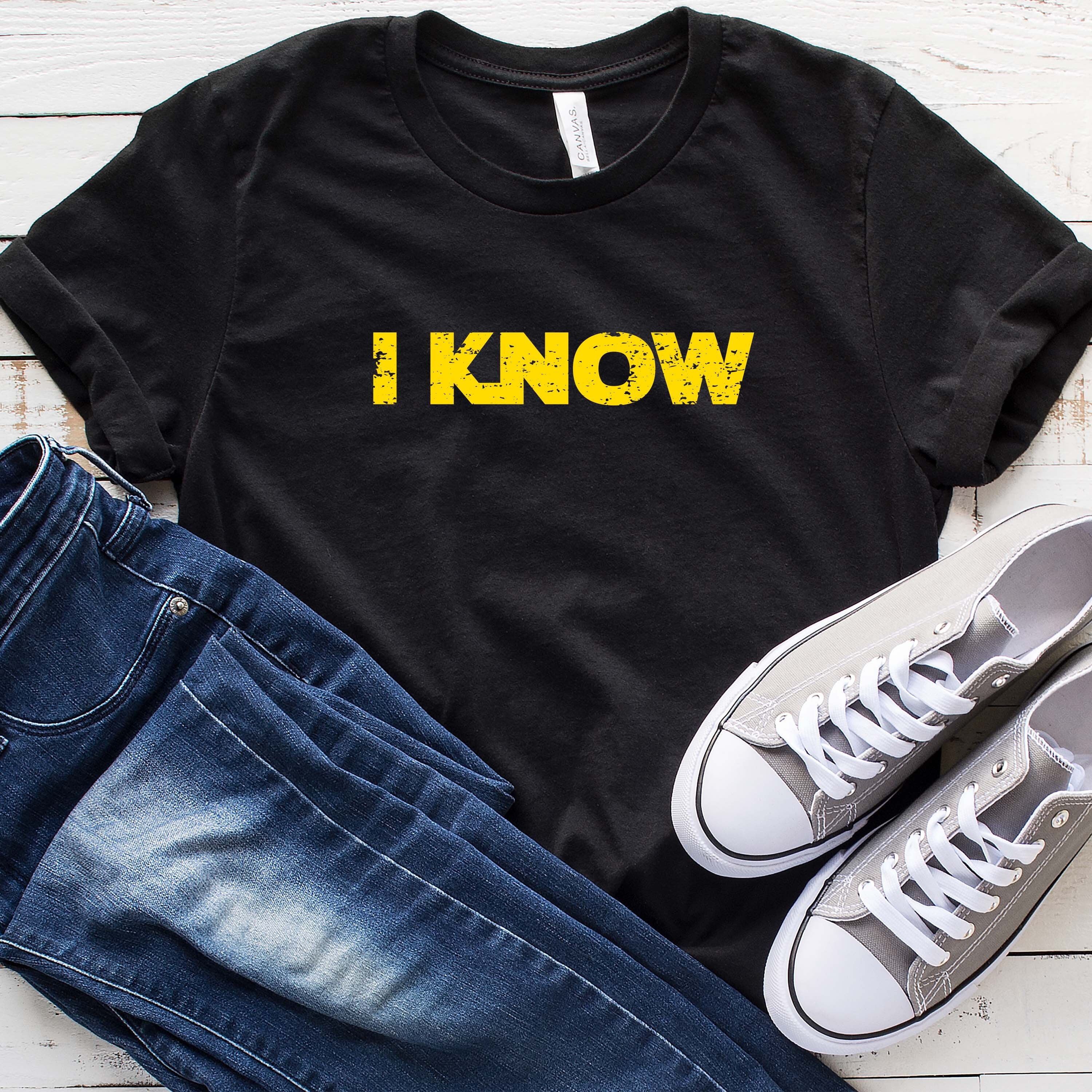 I Know T Shirt Unisex Shirt - Etsy UK