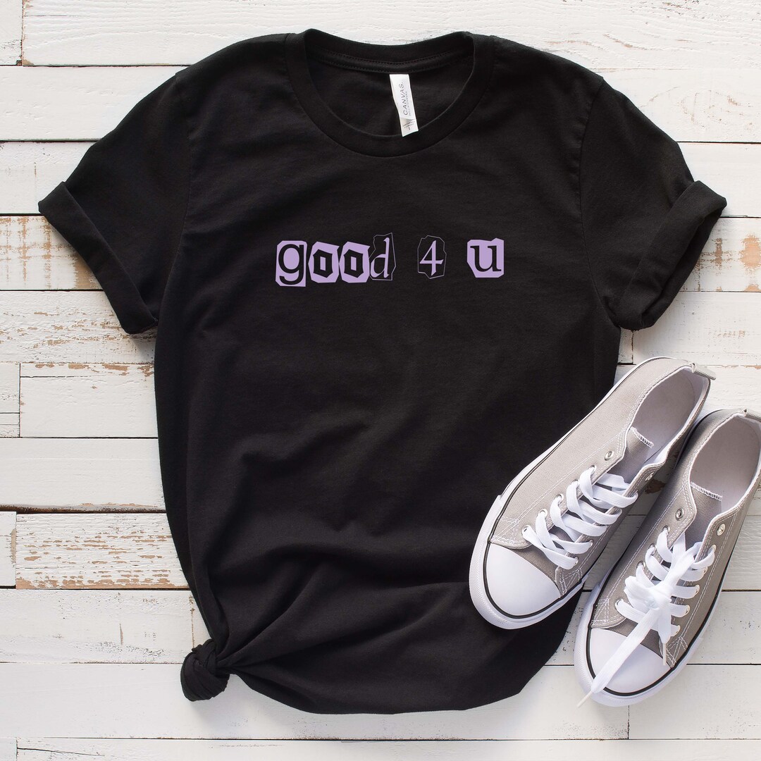Good 4 U Letters T Shirt, Unisex Shirt - Etsy