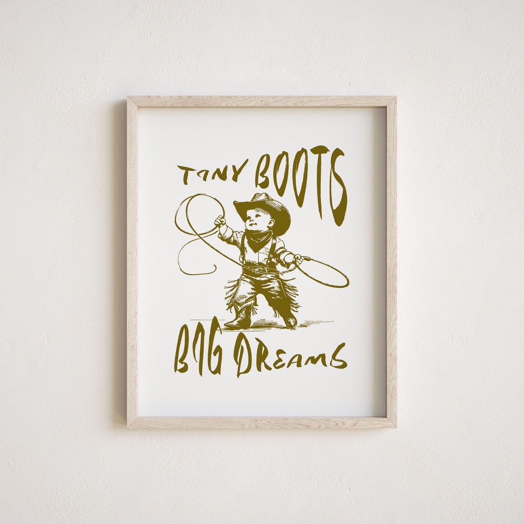 Tiny Boots Big Dreams Art Print, Cute Western Art Print, Wild West Wall ...