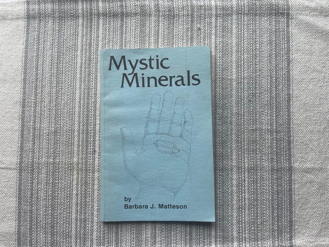 Mystic Minerals: Wisdom of the Ancients | Barbara J. Matteson | © 1985 ...