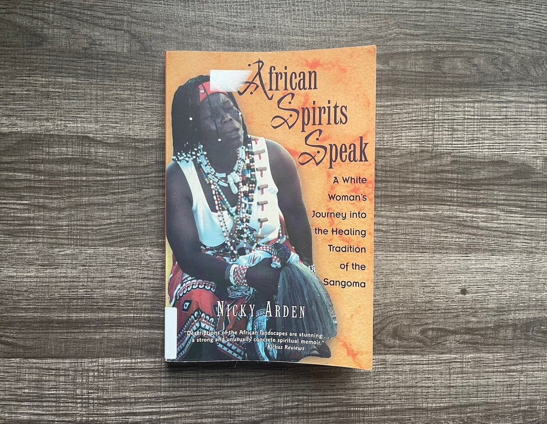 African Spirits Speak: A White Woman's Journey Into the Healing ...