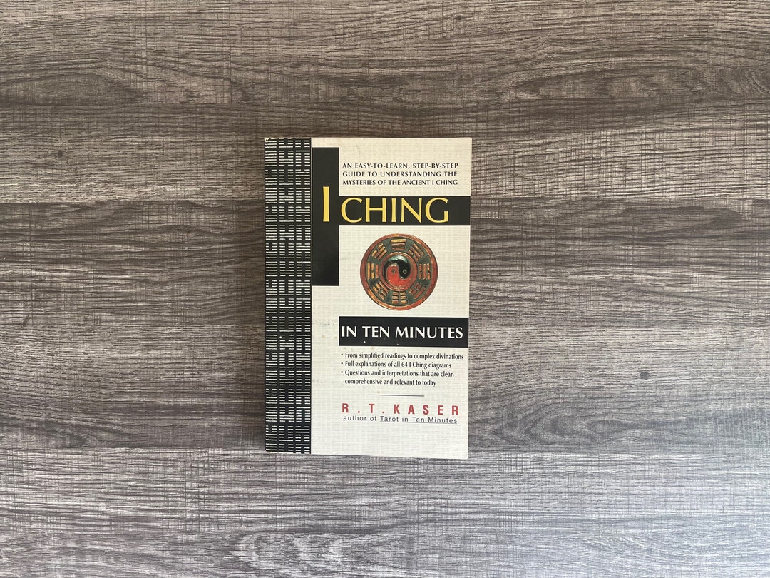 I Ching in Ten Minutes: an Easy-to-learn, Step-by-step Guide to ...