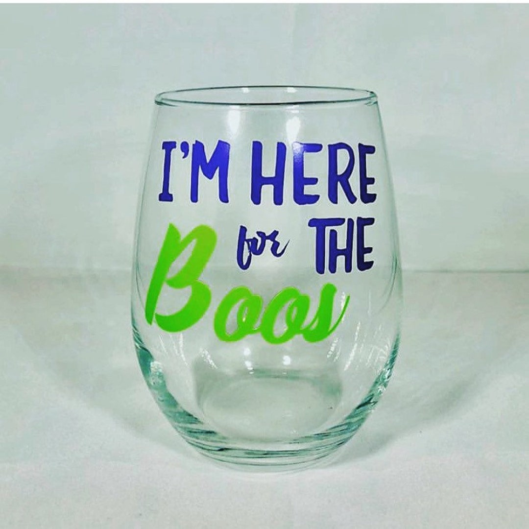 I'M HERE for the BOOS, Halloween Wine Glasses, Boo Wine Glasses, Trick ...