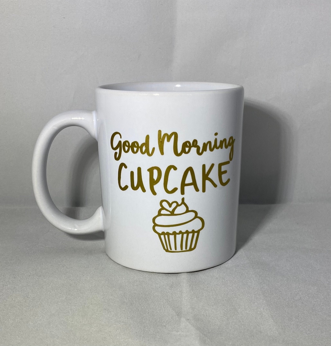 Good Morning Cupcake, Good Morning Mug, Cupcake Coffee Mug, Morning ...