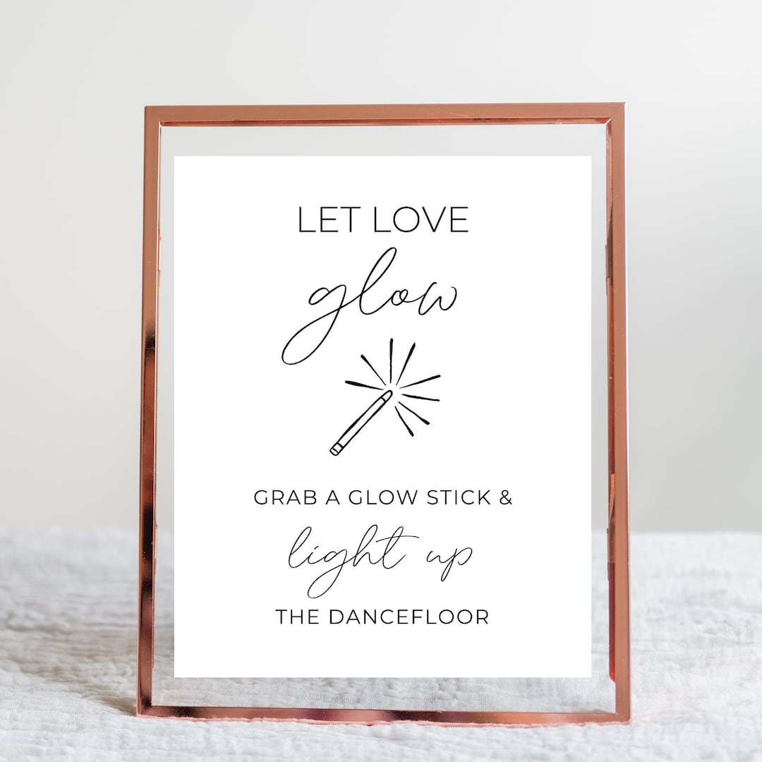 Let Love Glow Sign, Printable Wedding Glow Stick Decor, Dance Floor ...