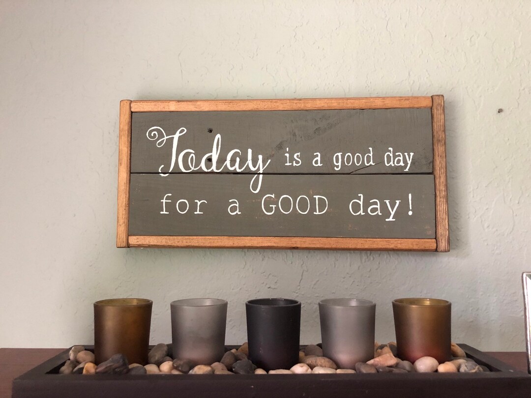 Today is a Good Day for a Good Day Wooden Sign/inspirational Sign/today ...