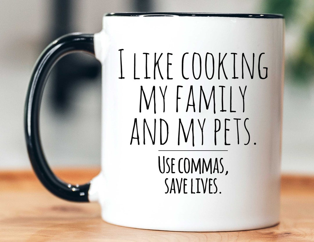 Funny Grammar Mug for Teachers, Love Cooking My Family, Use Commas ...