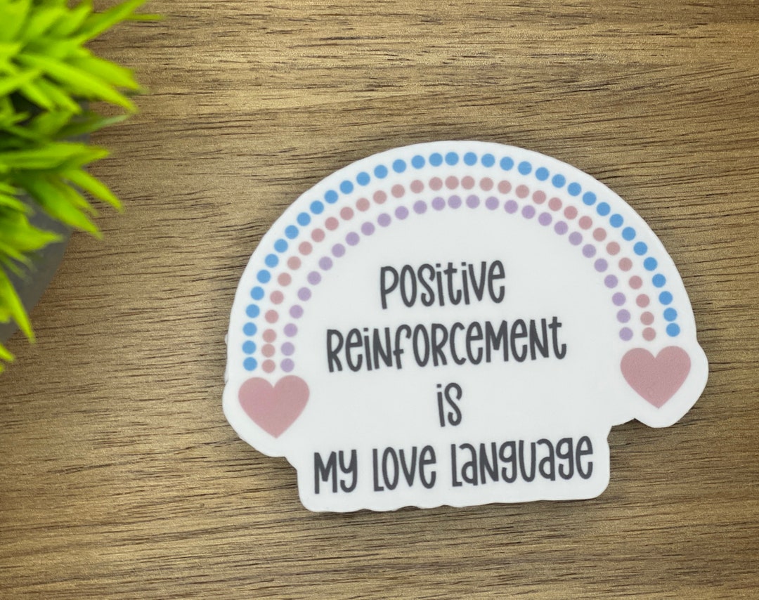 Positive Reinforcement, Love Language, Rainbow Sticker, Behavior ...