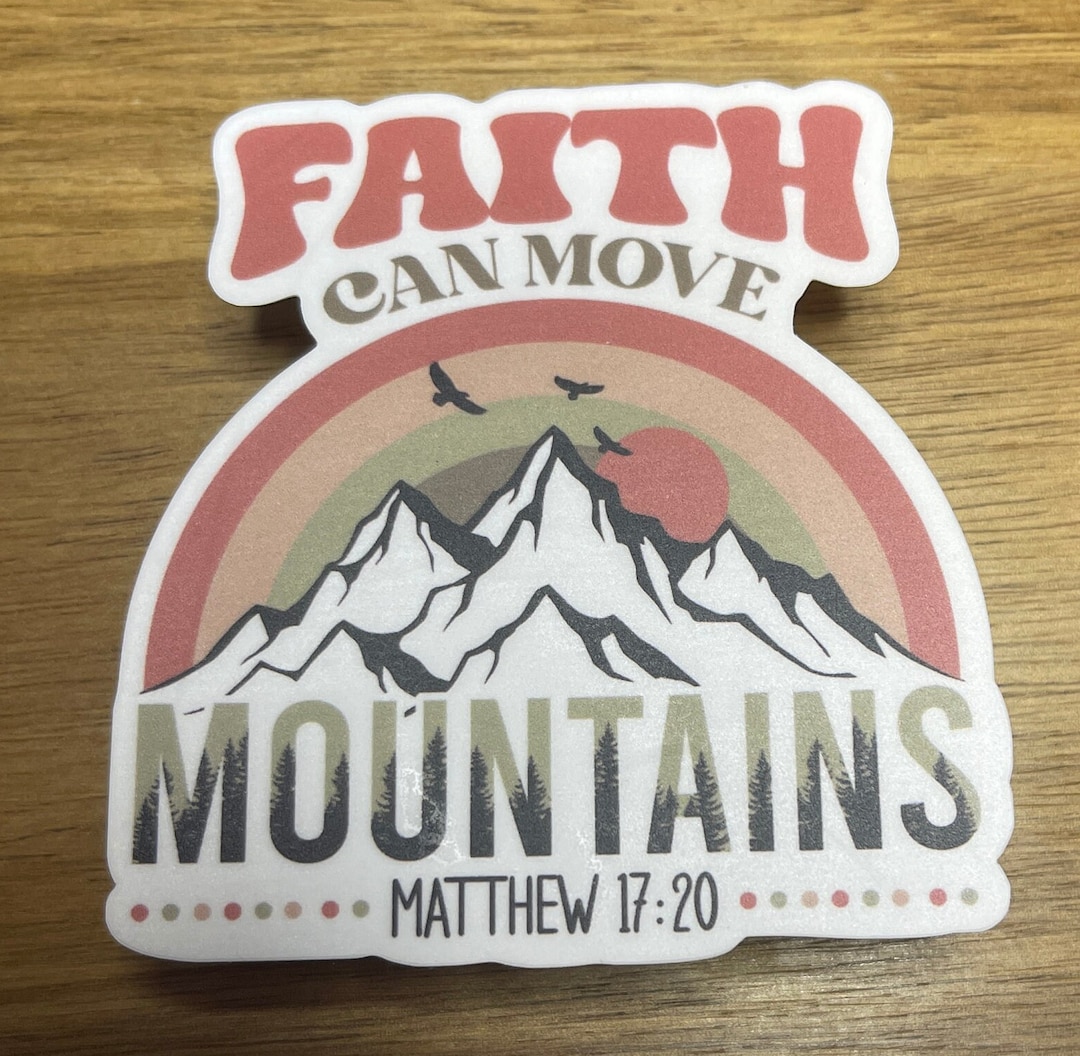 Faith Can Move Mountains Sticker Christian Faith in God, Read the Bible ...