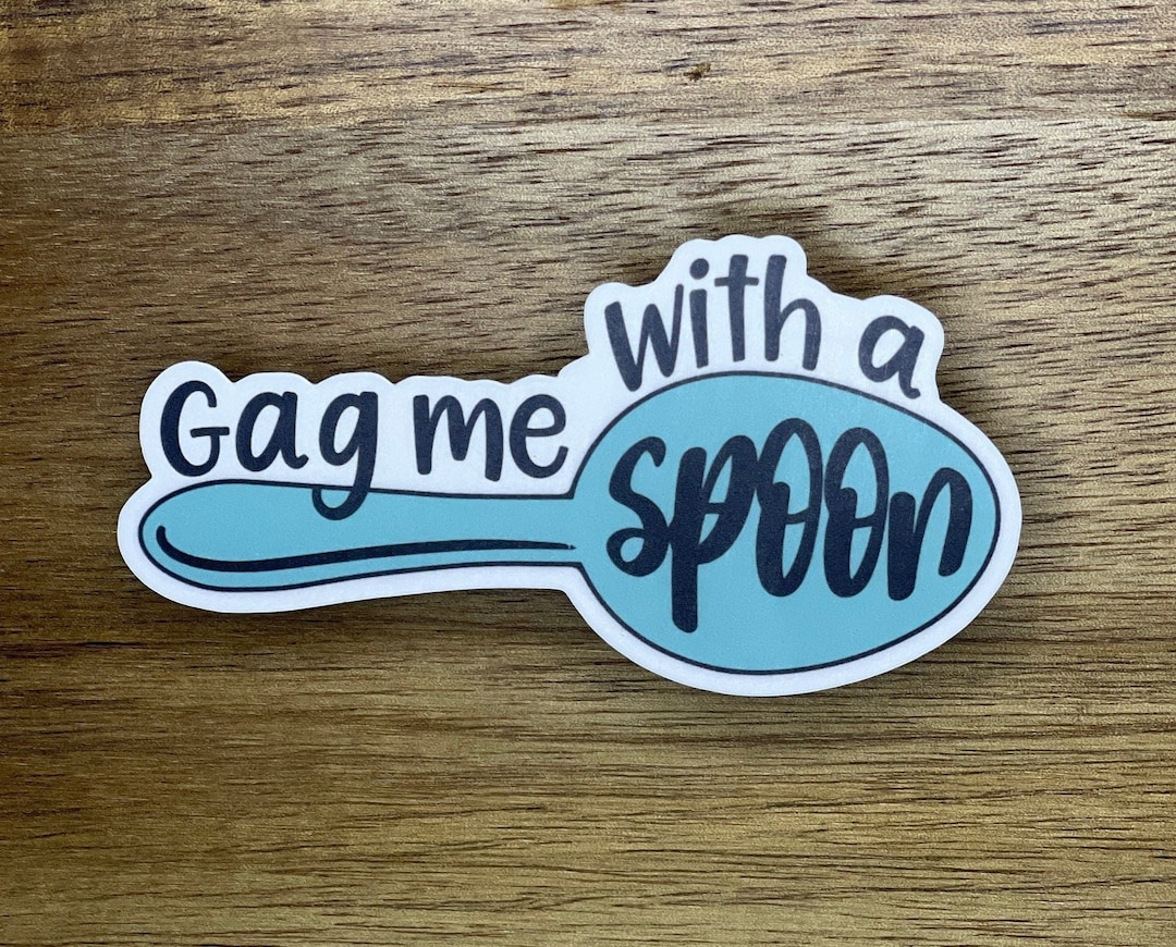 Gag Me With a Spoon Sticker || A Gift for Spoonies With Chronic or ...