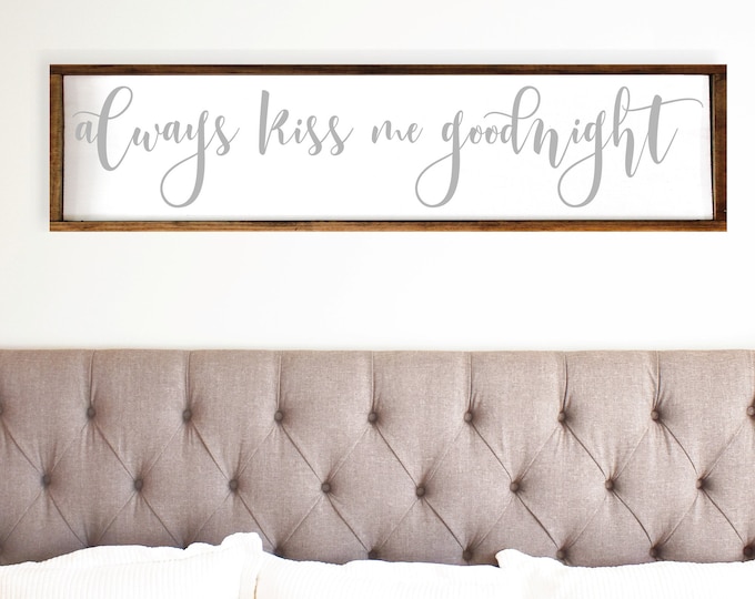 Always Kiss Me Goodnight Sign, Modern Farmhouse Anniversary Gift for ...