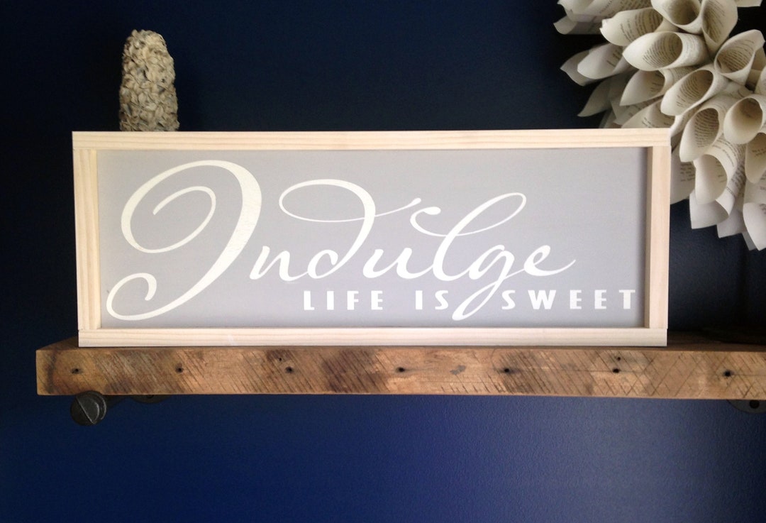Indulge Life is Sweet Painted Farmhouse Style Framed Sign 25.5"x9.5 ...