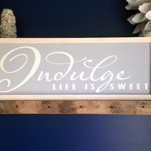 Indulge Life is Sweet Painted Farmhouse Style Framed Sign 25.5"x9.5 ...