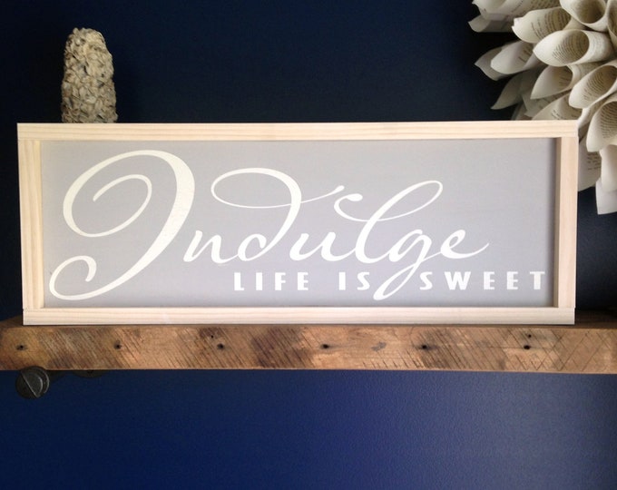 Indulge Life is Sweet Painted Farmhouse Style Framed Sign 25.5"x9.5 ...