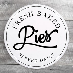 Fresh Baked Pies Round Farmhouse Style Sign. Bakery Signs, Kitchen Sign ...