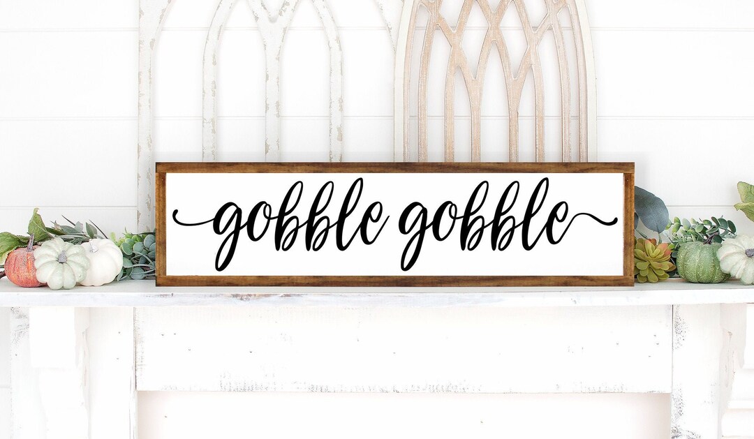 Gobble Gobble Thanksgiving Fall Farmhouse Style Sign 7.5"x25.5 ...
