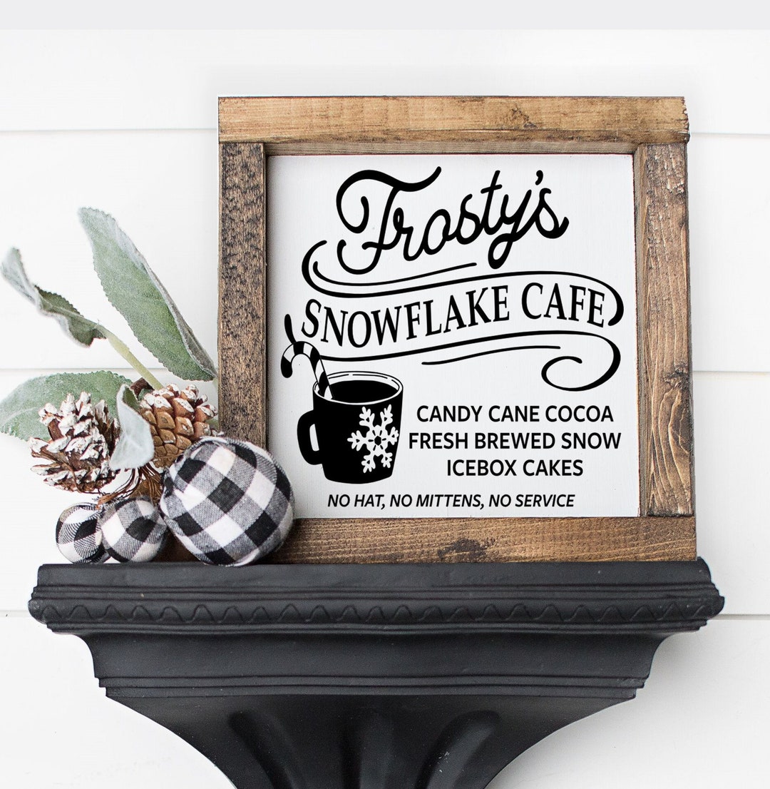 Frosty's Snowflake Cafe Farmhouse Style Sign 9.5". Snowman Wood Sign ...