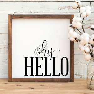 Why Hello Farmhouse Style Sign 13.5x13.5". Hello Sign, Farmhouse Signs ...