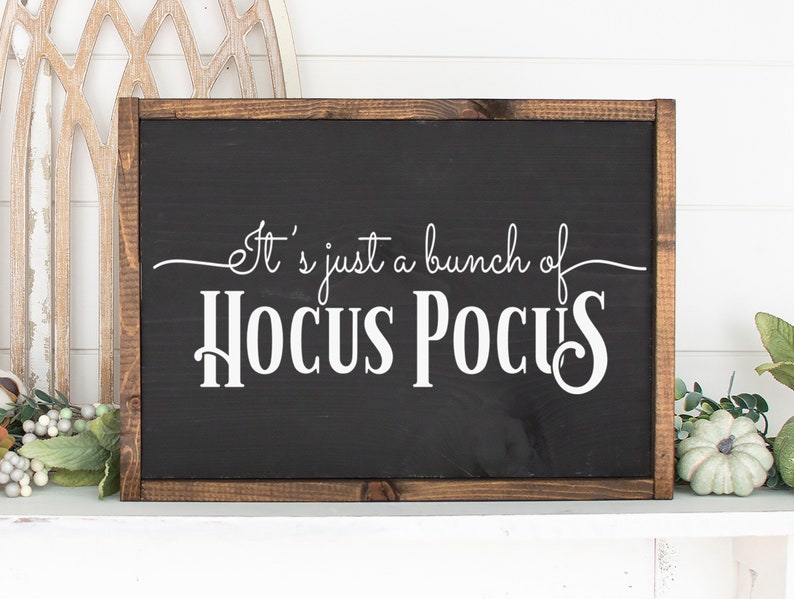 It's Just a Bunch of Hocus Pocus Halloween Sign. Farmhouse | Etsy
