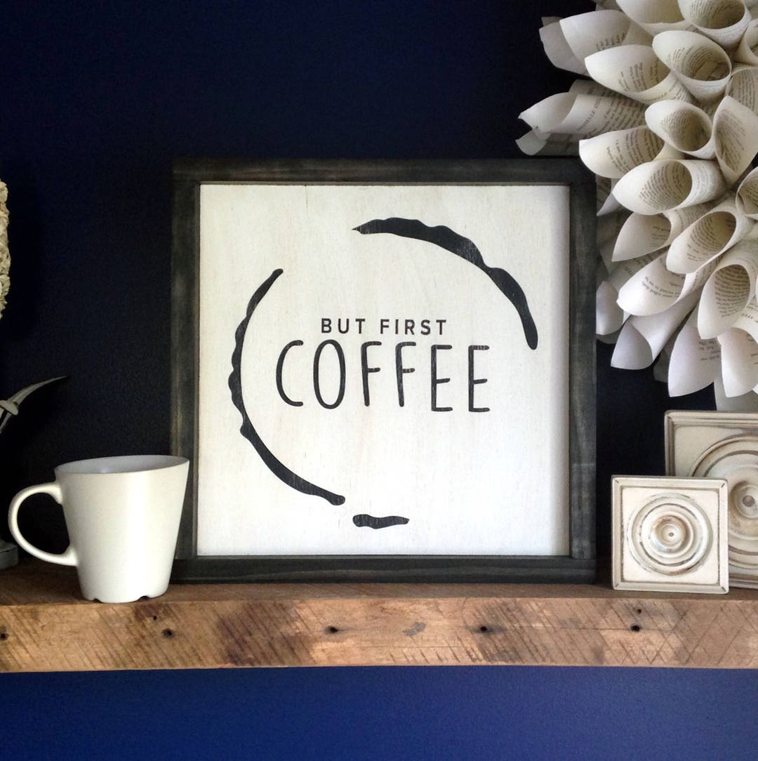 But First Coffee Farmhouse Style Sign 13.5x13.5