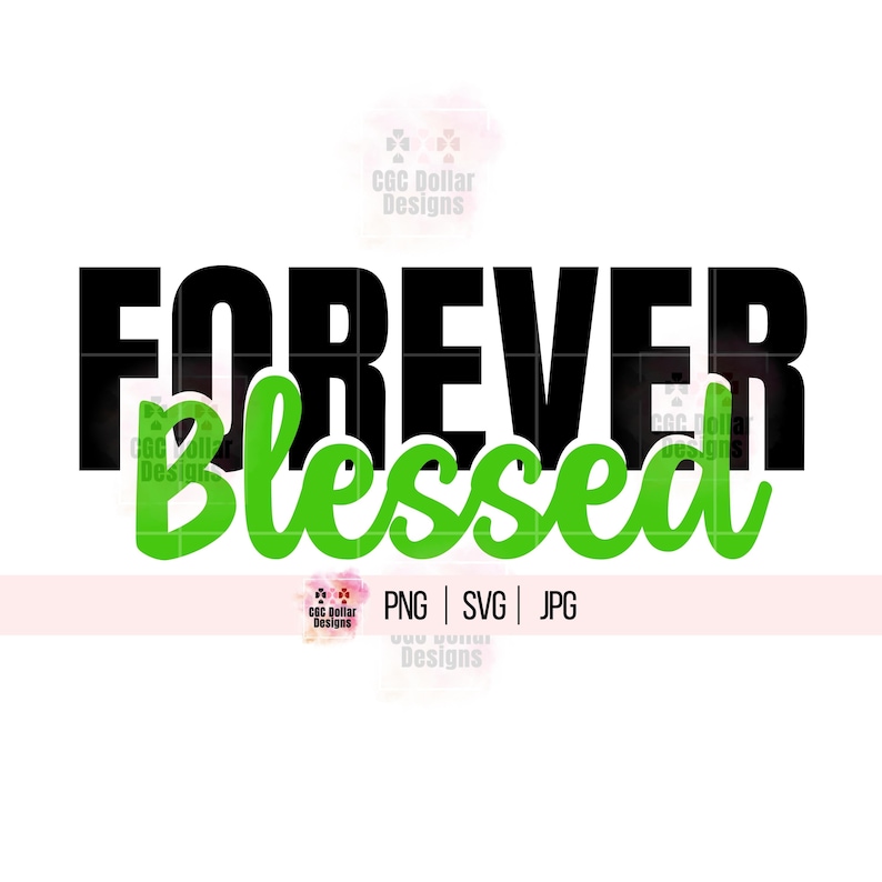 Forever Blessed Png, Blessed SVG, Sublimation, Digital Download, Word ...