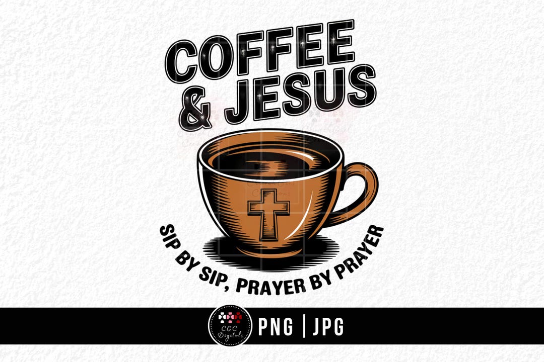 Jesus and Coffee Png, Coffee Png, Sublimation, Christian Png, Coffee ...