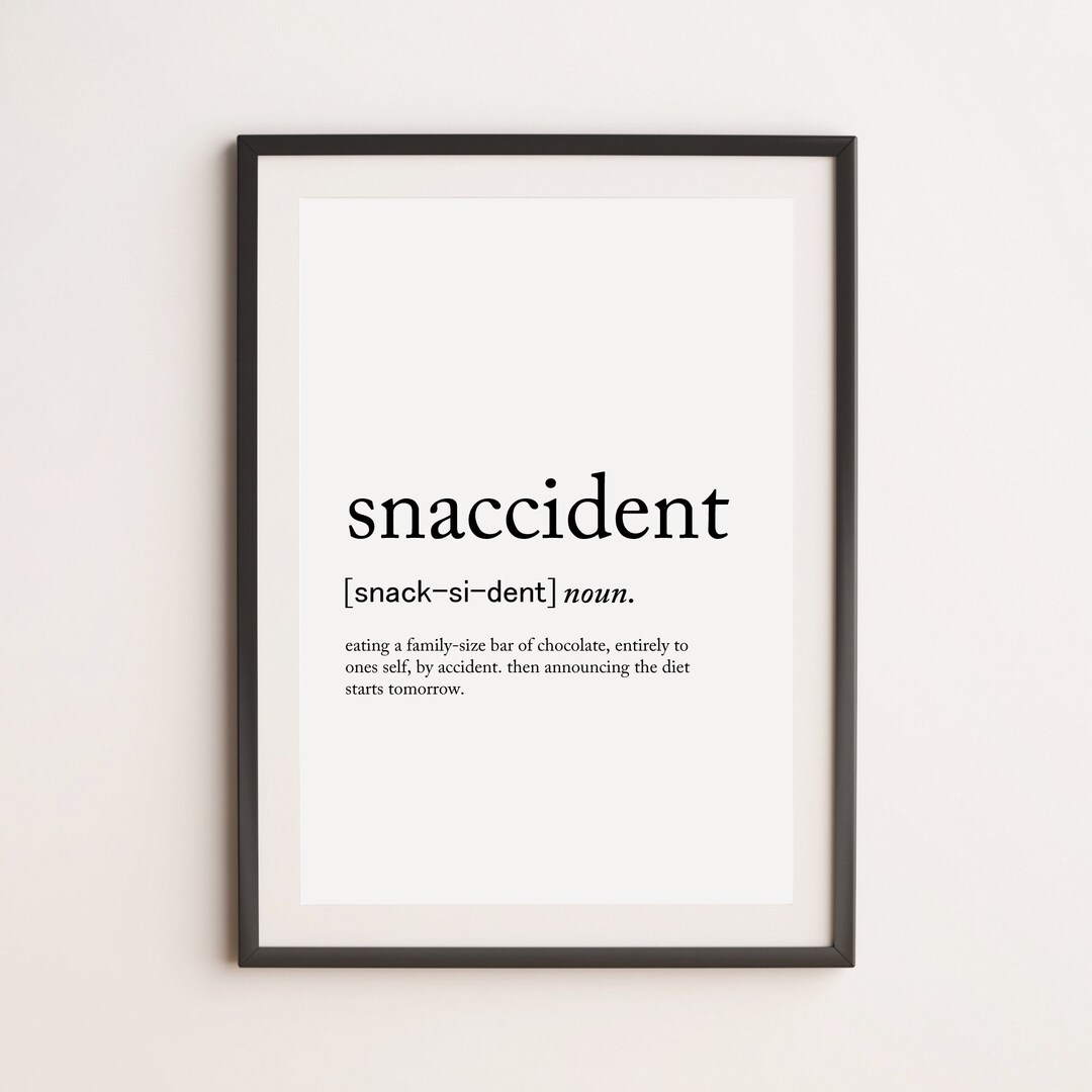 Snaccident Definition Print: Foodie Dictionary Wall Art - Etsy UK