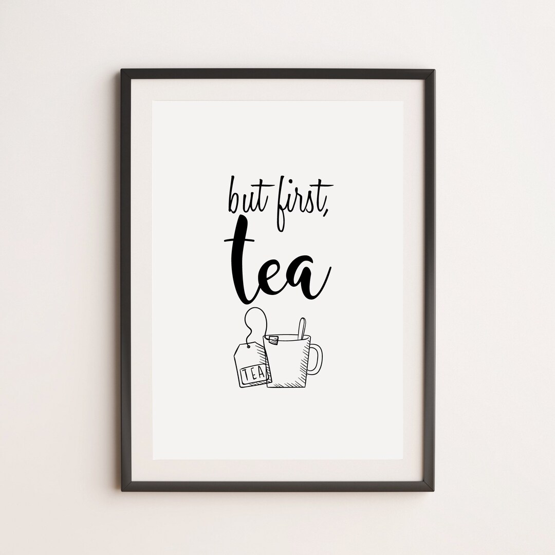 But First Tea Print, Kitchen Print, Tea Print, Tea Lover Print, Wall ...