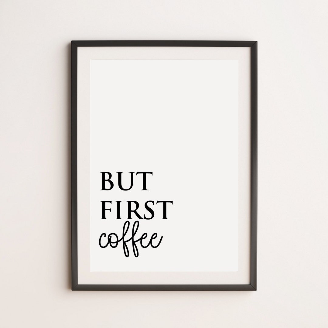 But First Coffee Print, Kitchen Print, Coffee Print, Coffee Lover Print ...